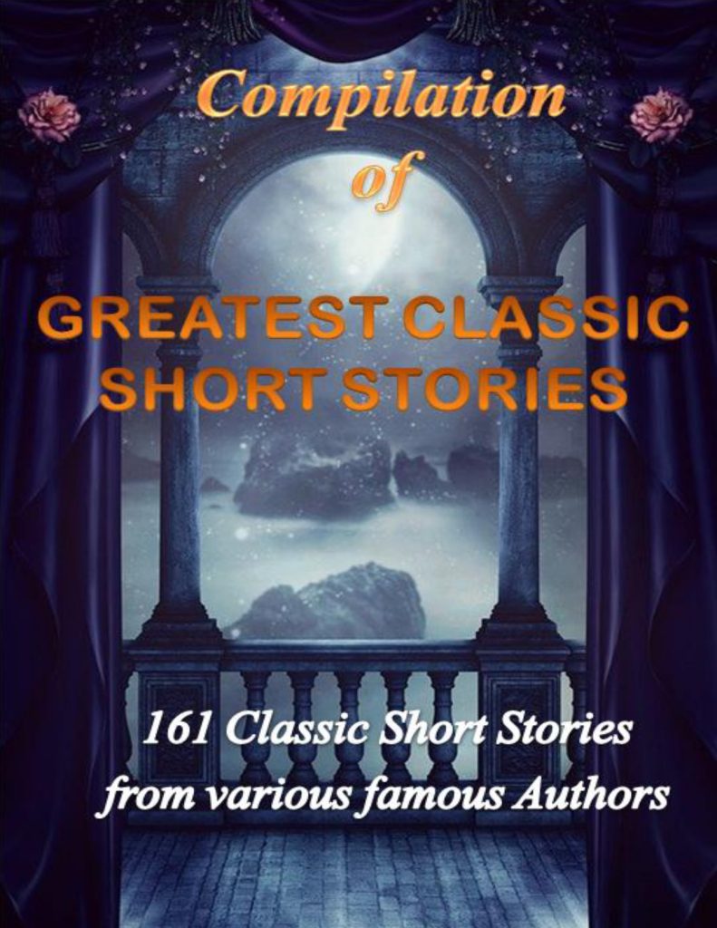 Compilation of Greatest Classic Short Stories – Complete Compilation